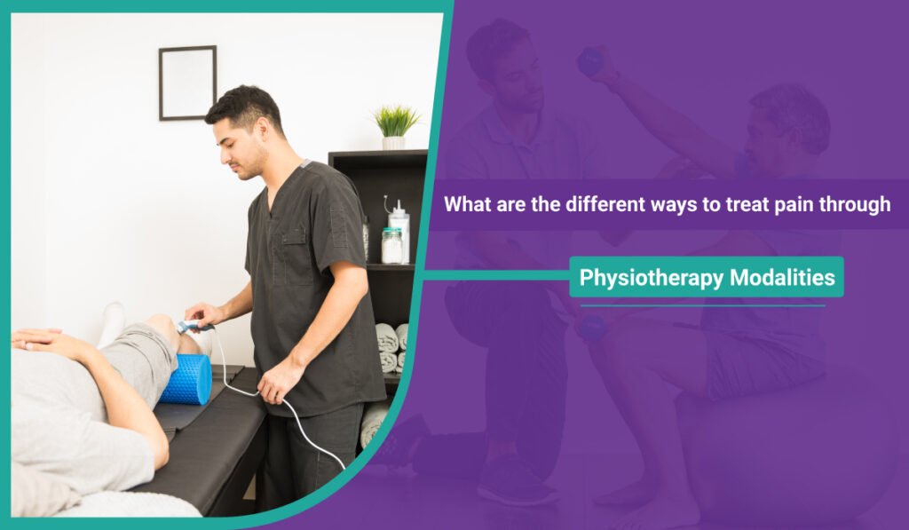 What are the different ways to treat pain through physiotherapy modalities? - Om Physio Plus ...